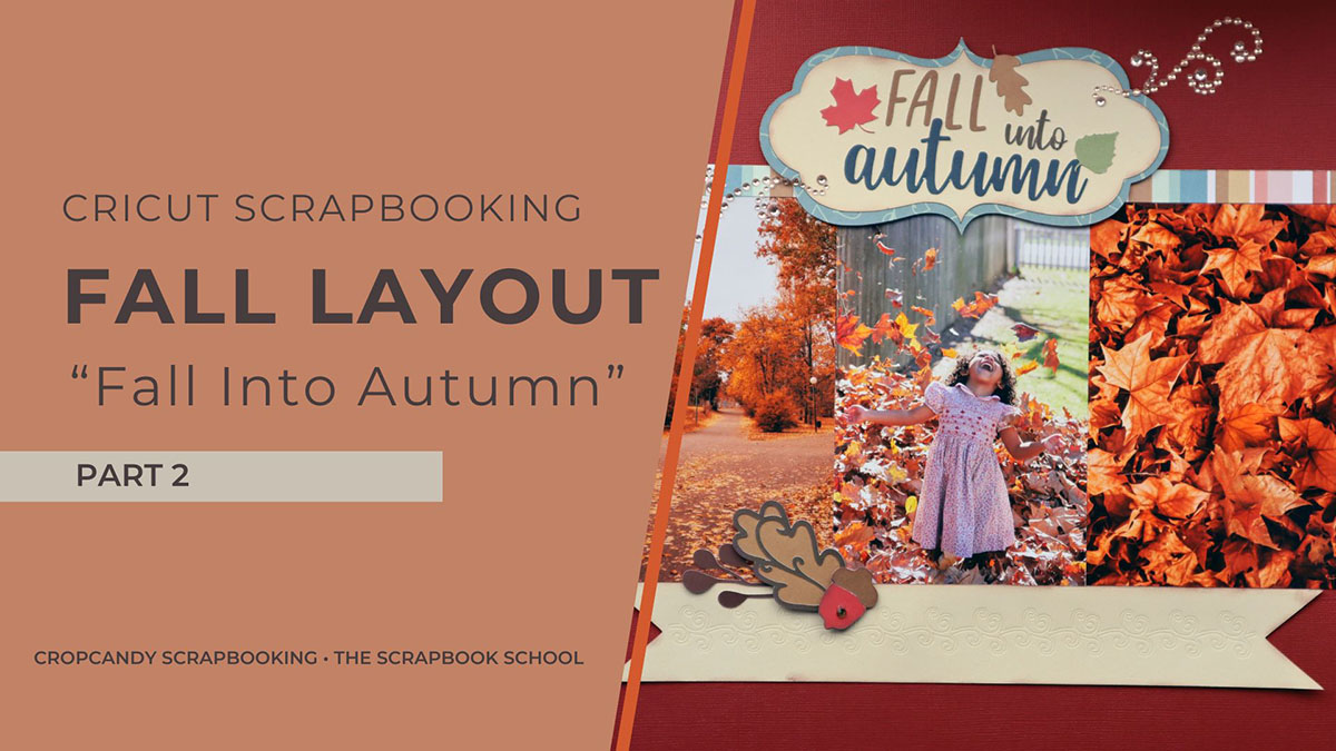Fall Scrapbooking With Cricut: Fall Into Autumn Layout